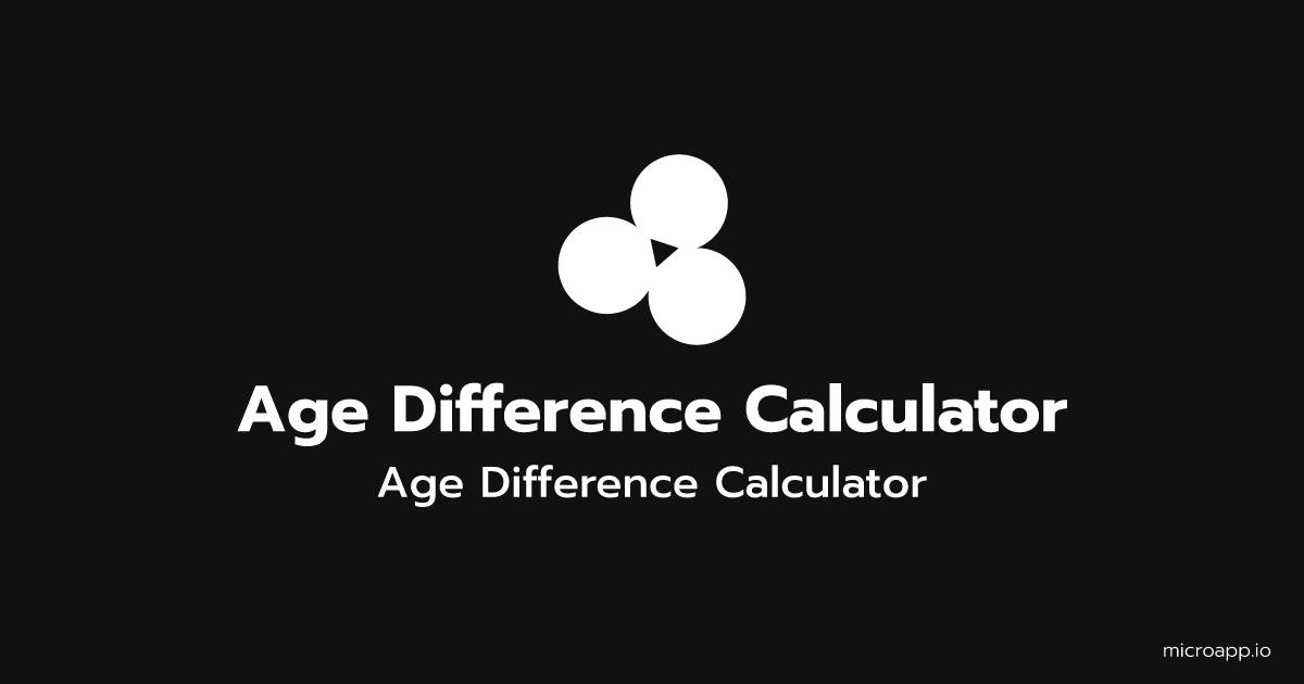 Microapp: Age Difference Calculator