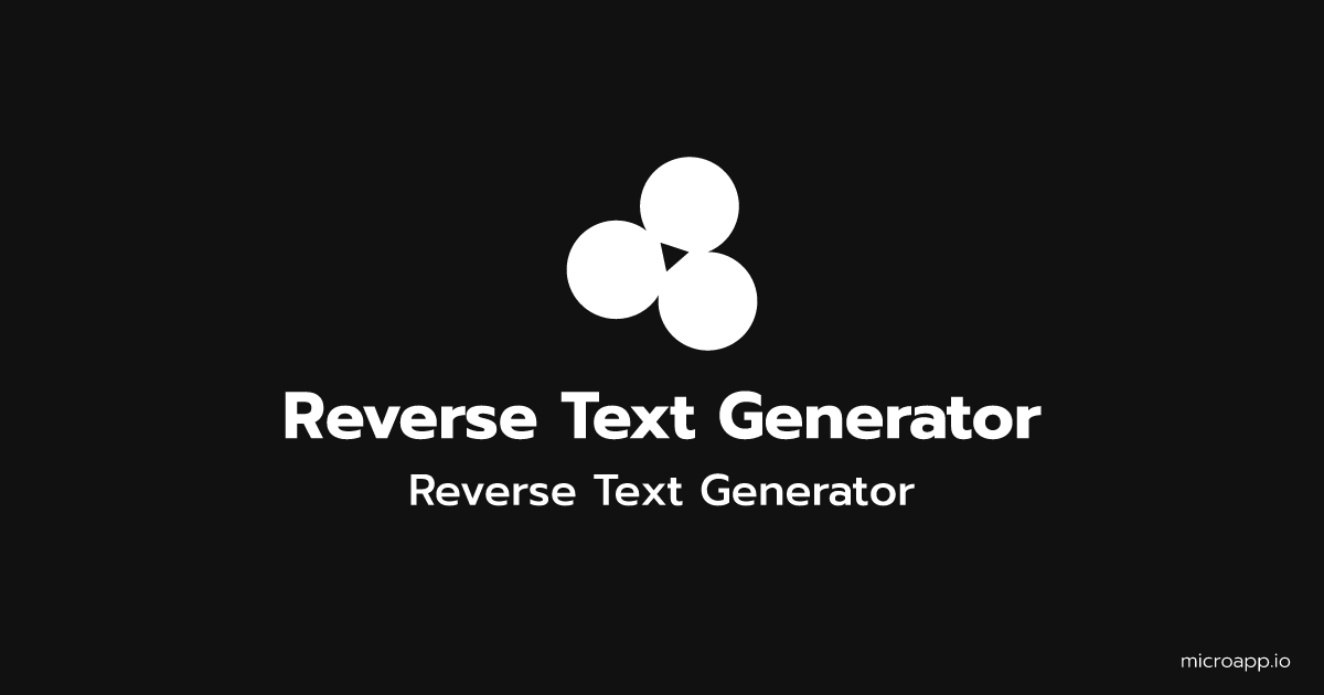 Microapp.io: Reverse Text Generator