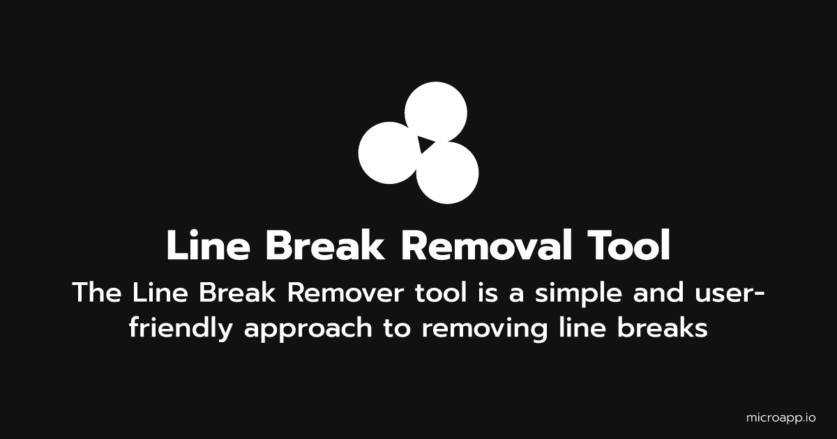 Microapp.io: Line Break Removal Tool