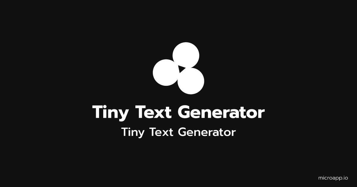 Microapp.io: Tiny Text Generator