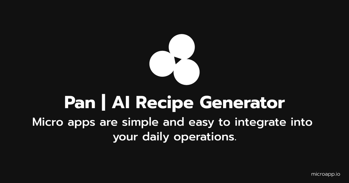 Microapp: Pan | AI Recipe Generator