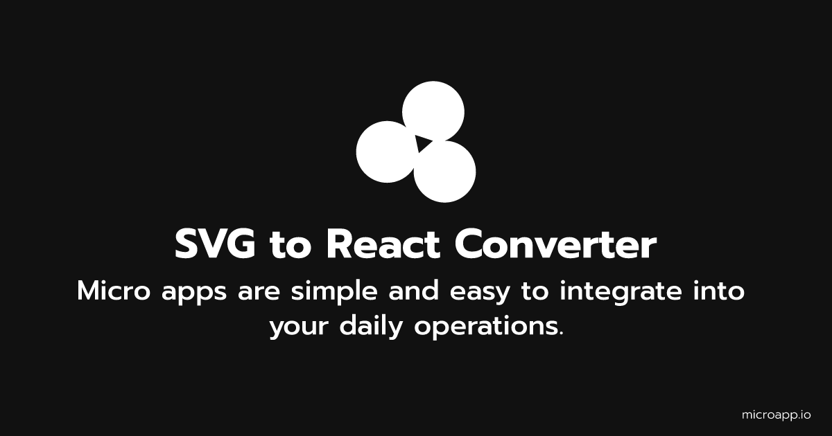 Microapp.io - SVG to React Converter