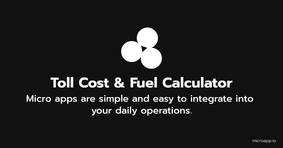 Microapp: Toll Cost & Fuel Calculator