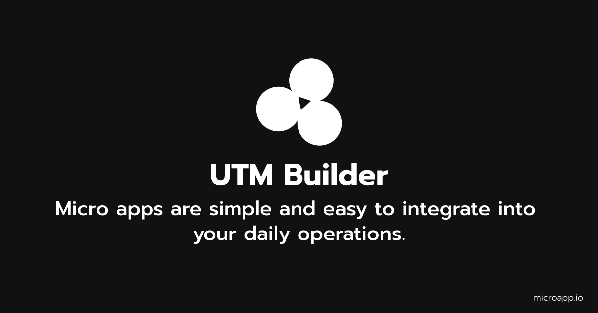 Microapp: UTM Builder