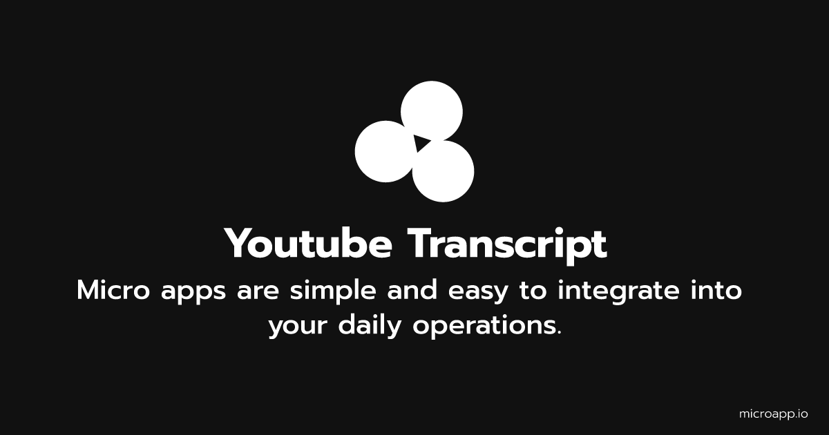 Microapp: Youtube Transcript